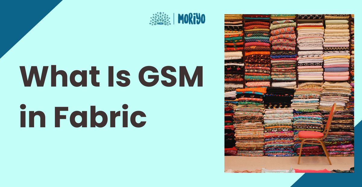 What is GSM in Fabric? A Comprehensive Guide 2025